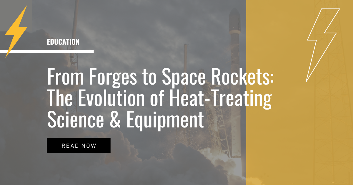 From Forges to Space Rockets: The Evolution of Heat-Treating Science ...